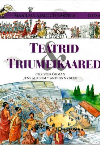 Teatrid ja triumfikaared - Jens Ahlbom, Anders Nyberg, Christer Öhman ...